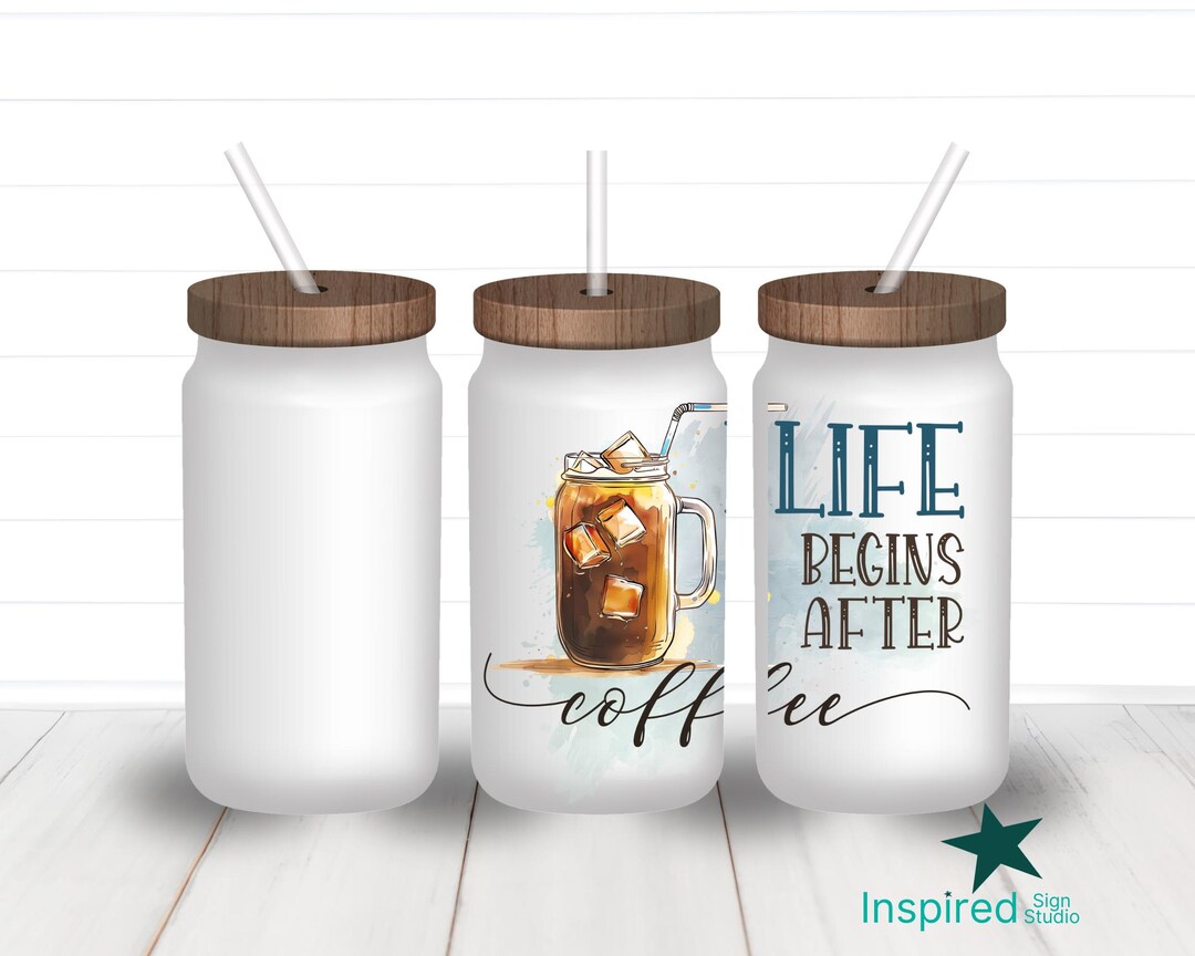 Iced Coffee Can Wrap PNG: Funny 'life Begins After Coffee' Sublimation ...