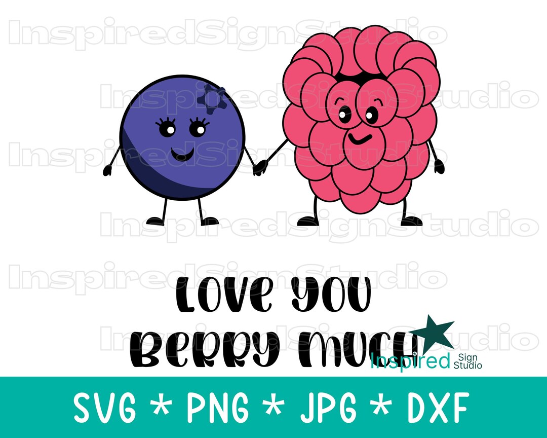 Love You Berry Much SVG File for Valentines Day, Blueberry Raspberry ...