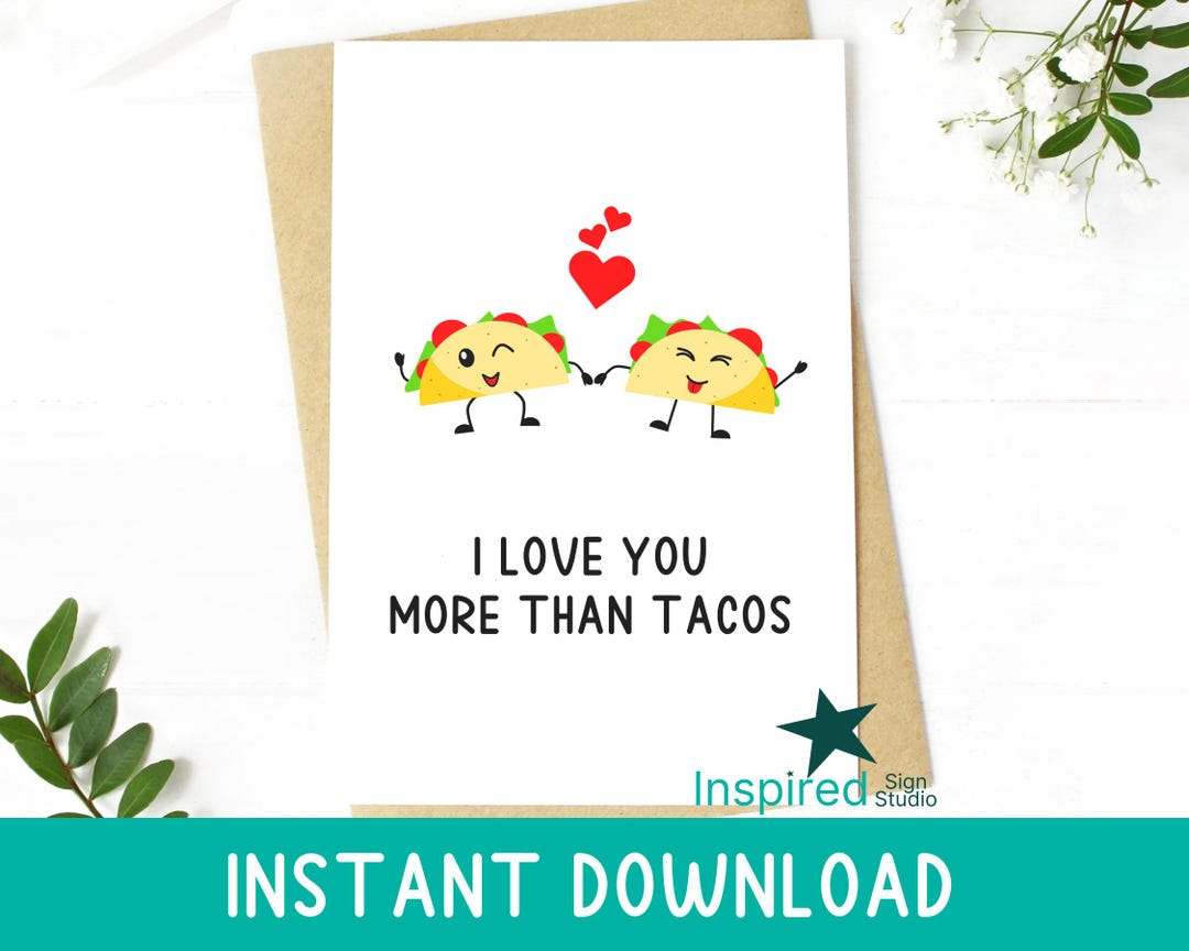 Taco Card PRINTABLE for Fathers Day, I Love You More Than Tacos, Taco ...
