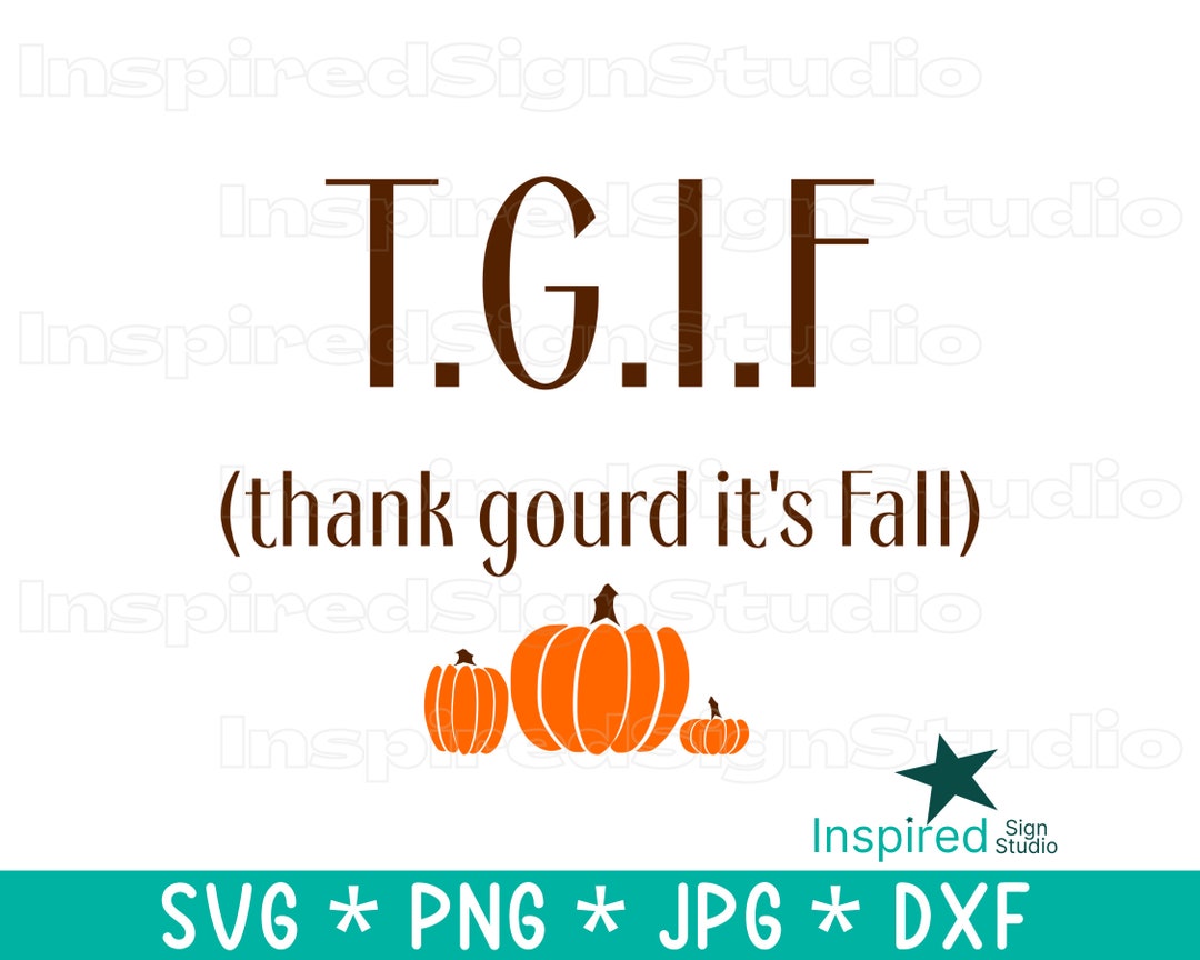 TGIF SVG, Thank Gourd It's Fall Svg File for Cricut, Tgifall SVG W ...