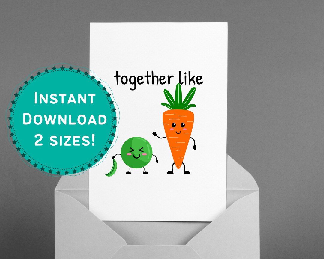 We Go Together Like Peas and Carrots PRINTABLE CARD for - Etsy