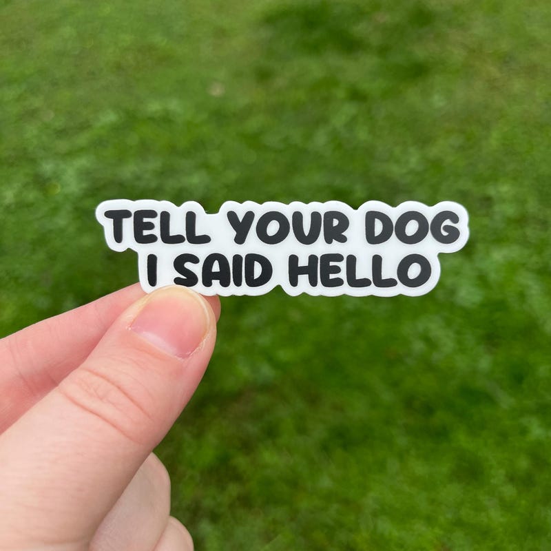 Tell Your Dog I Said Hi - Etsy