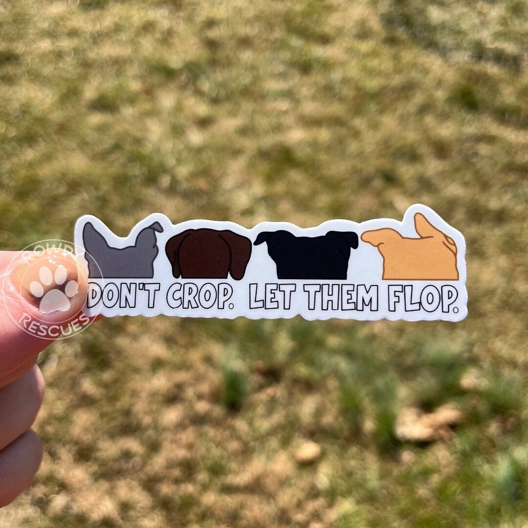Don't Crop Let Them Flop Sticker, Dog Ears Sticker, Stickers, Pitbull ...