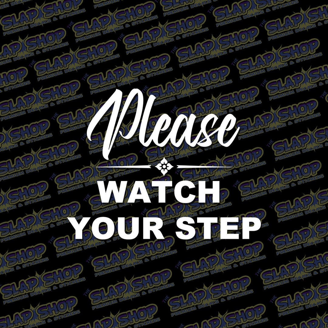 Please Watch Your Step Vinyl Decal – Floor Safety Sticker – Office Door ...