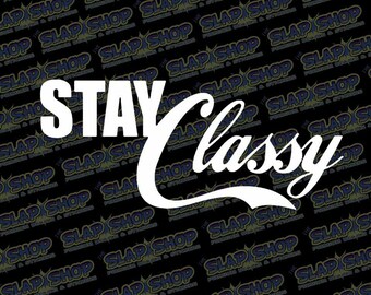 Stay Classy Decal - Etsy