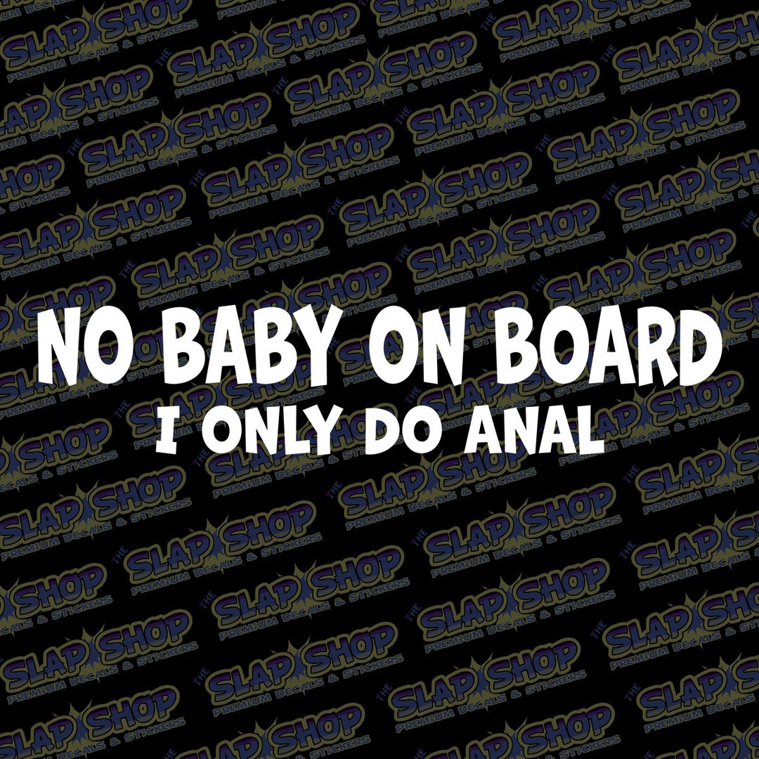 No Baby on Board Funny Funny Vinyl Decal - Stickers - Click to Explore ...