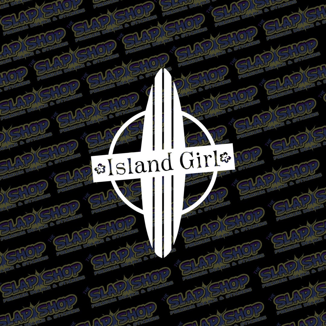Island Girl Surfboard Vinyl Decal – Tropical Car, Laptop, or Tumbler ...