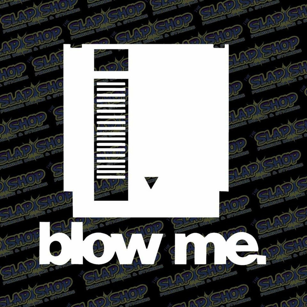 Blow Me Funny Vinyl Decal - Stickers - Click to Explore Colors & Sizes ... Blow Me Funny Vinyl Decal - Stickers - Click to Explore Colors & Sizes ...