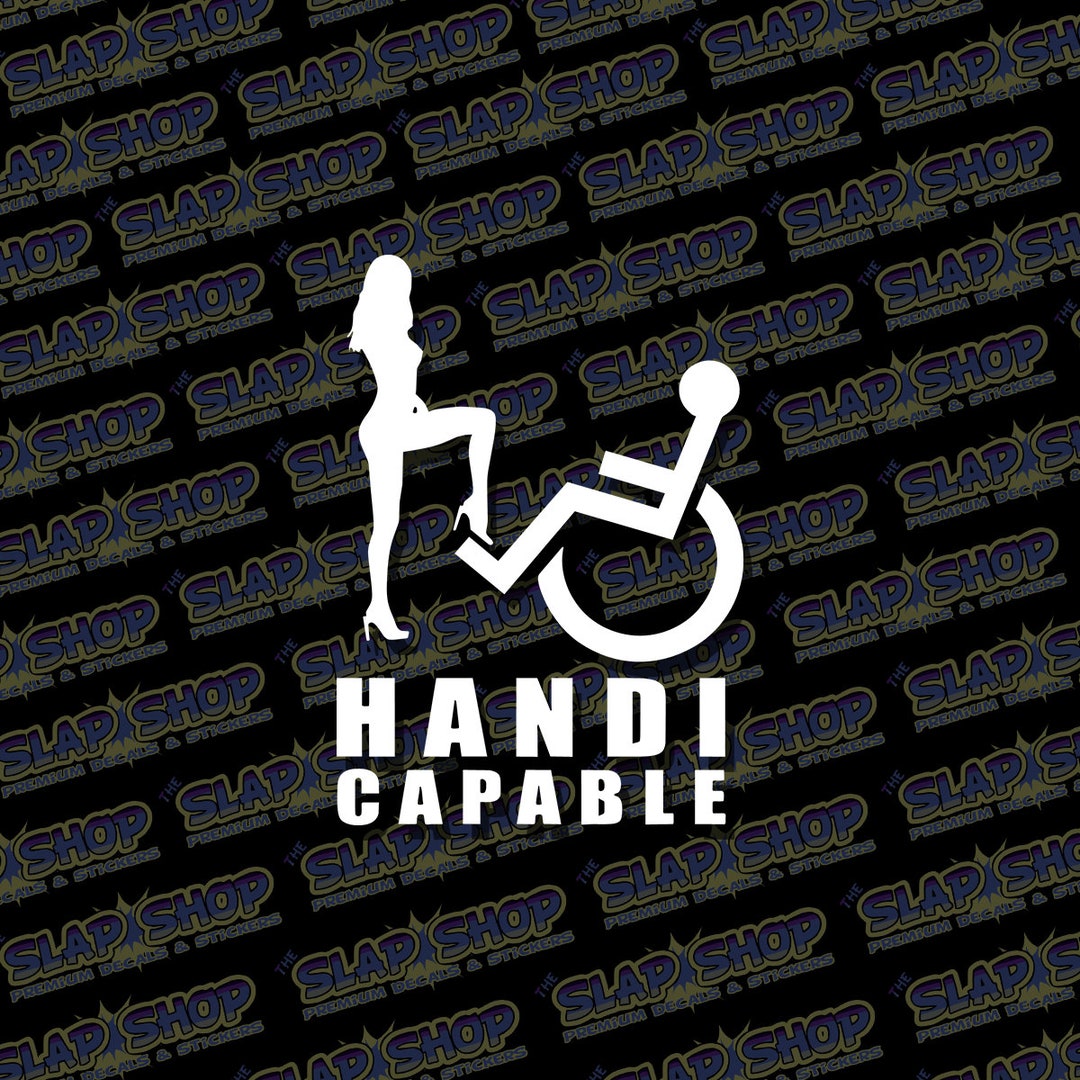 Handicapable Funny Die Cut Vinyl Decal Sticker CLICK to EXPLORE More ...