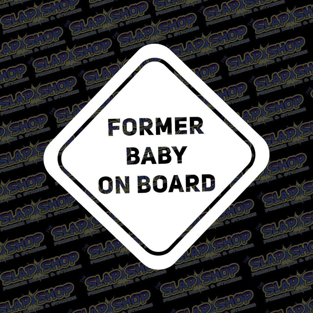 Former Baby on Board Decal | Funny Oracal 651 Vinyl Bumper Sticker for ...