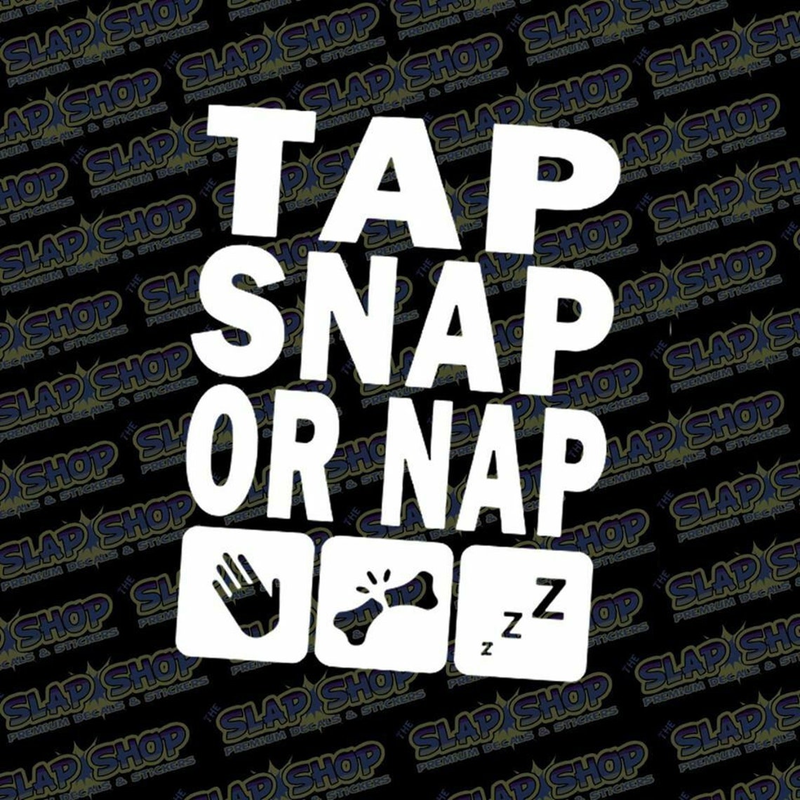 Tap Snap or Nap Die Cut Vinyl Decal Sticker CLICK to EXPLORE - Etsy