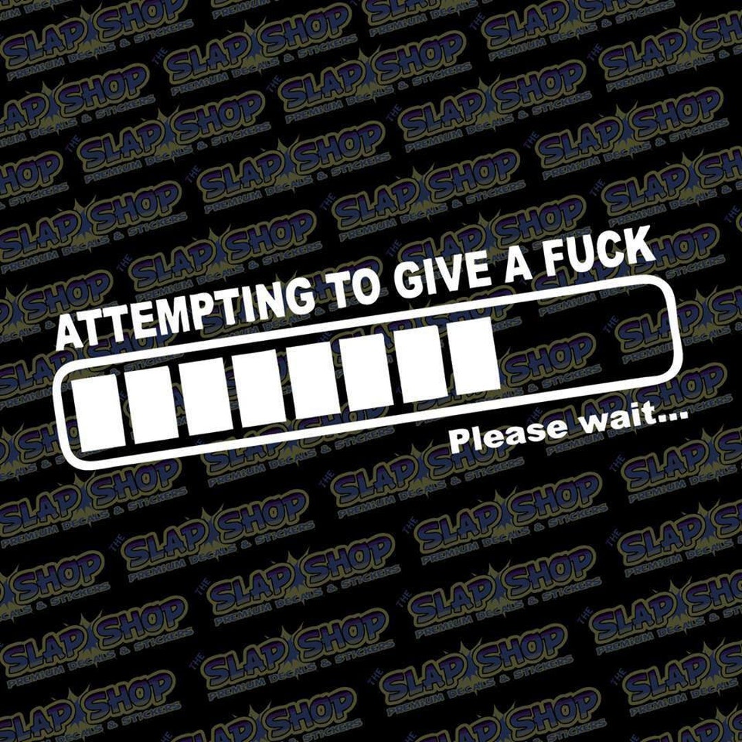 Attempting to Give A Fck Die Cut Vinyl Decal for Car, Truck, Laptop ... Attempting to Give A Fck Die Cut Vinyl Decal for Car, Truck, Laptop ...