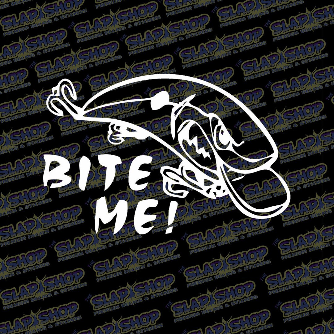 Bite Me Hunting and Fishing Vinyl Decal - Stickers - Click to Explore ...