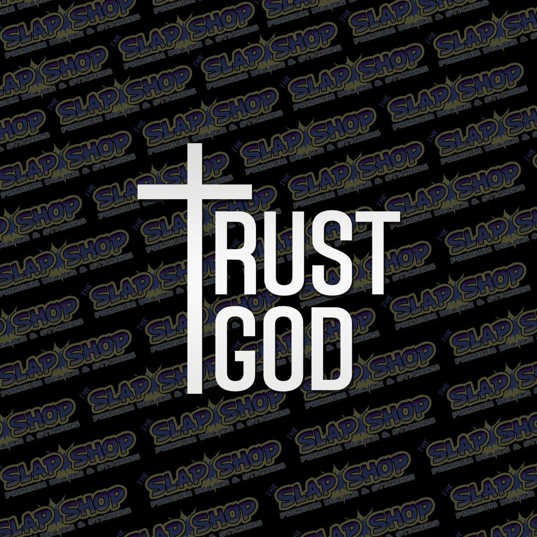 Trust God Christian Die-cut Vinyl Decal - Stickers - Click to Explore ...