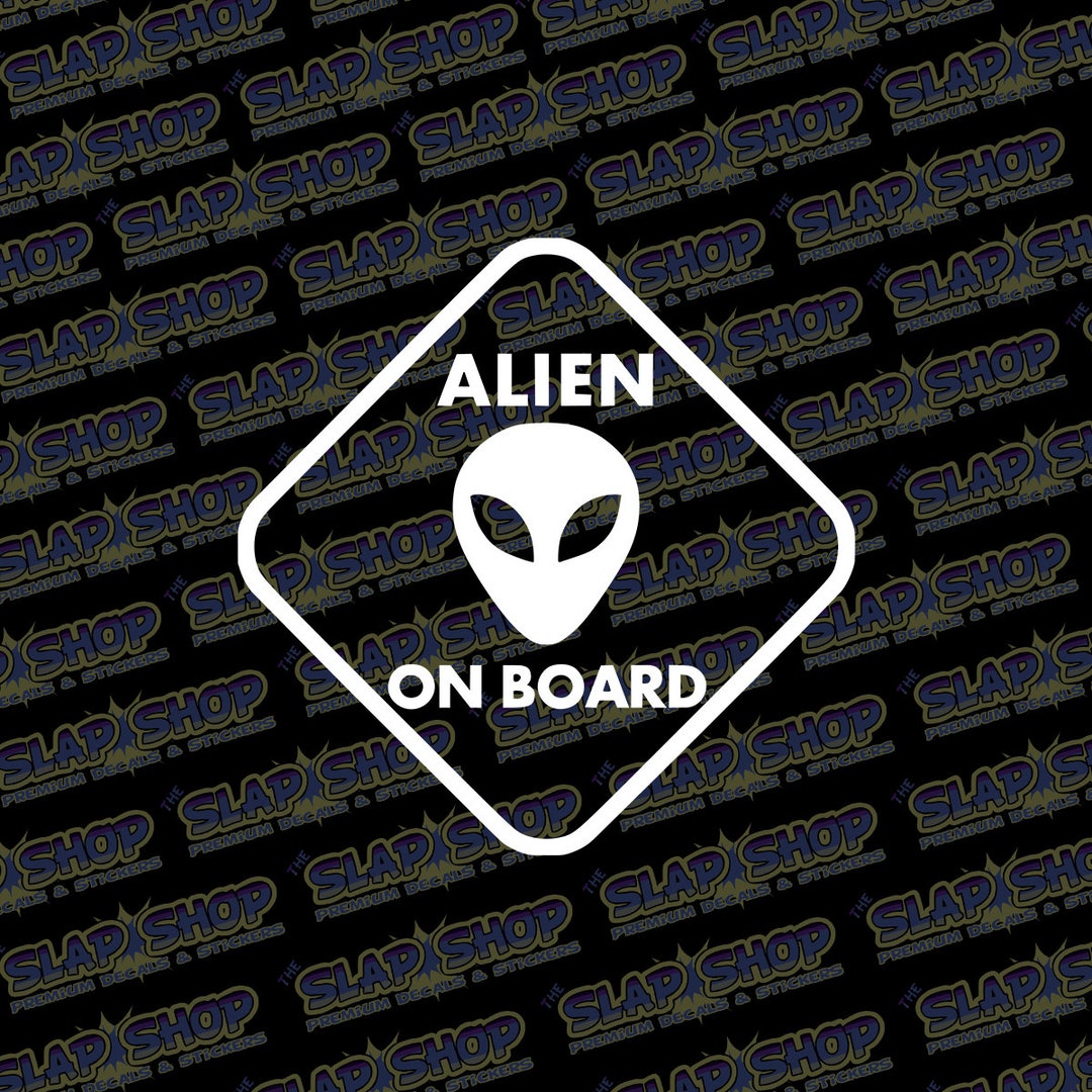 Alien on Board Funny Alien Vinyl Decal for Cars Trucks Laptops Phone ...