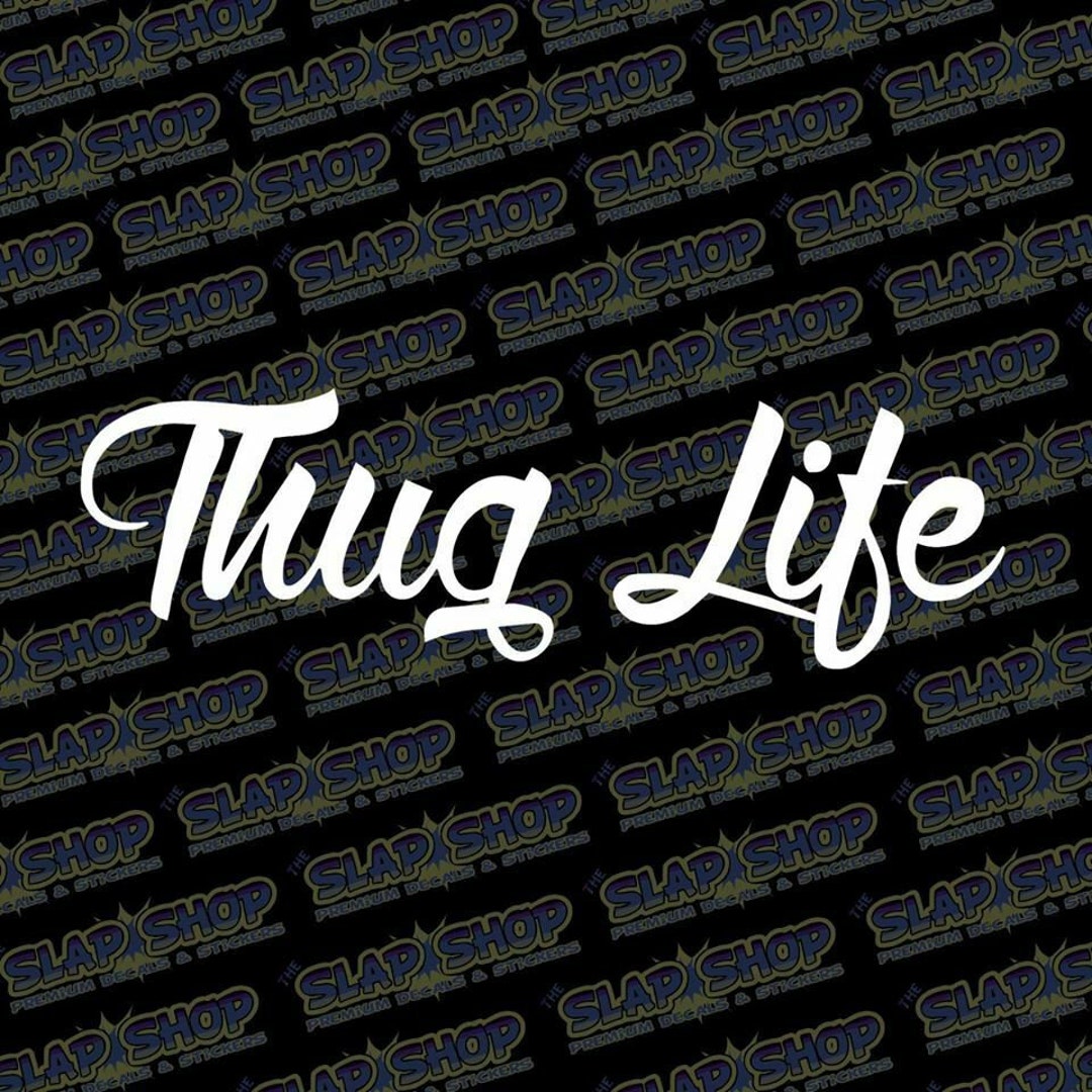 Thug Life' Die-cut Vinyl Decal - Stickers - Click to Explore Colors ...
