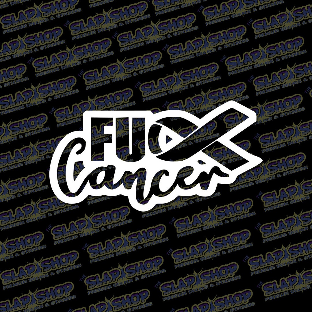 Fck Cancer Die-cut Vinyl Decal Stickers Click to Explore Colors & Sizes ...