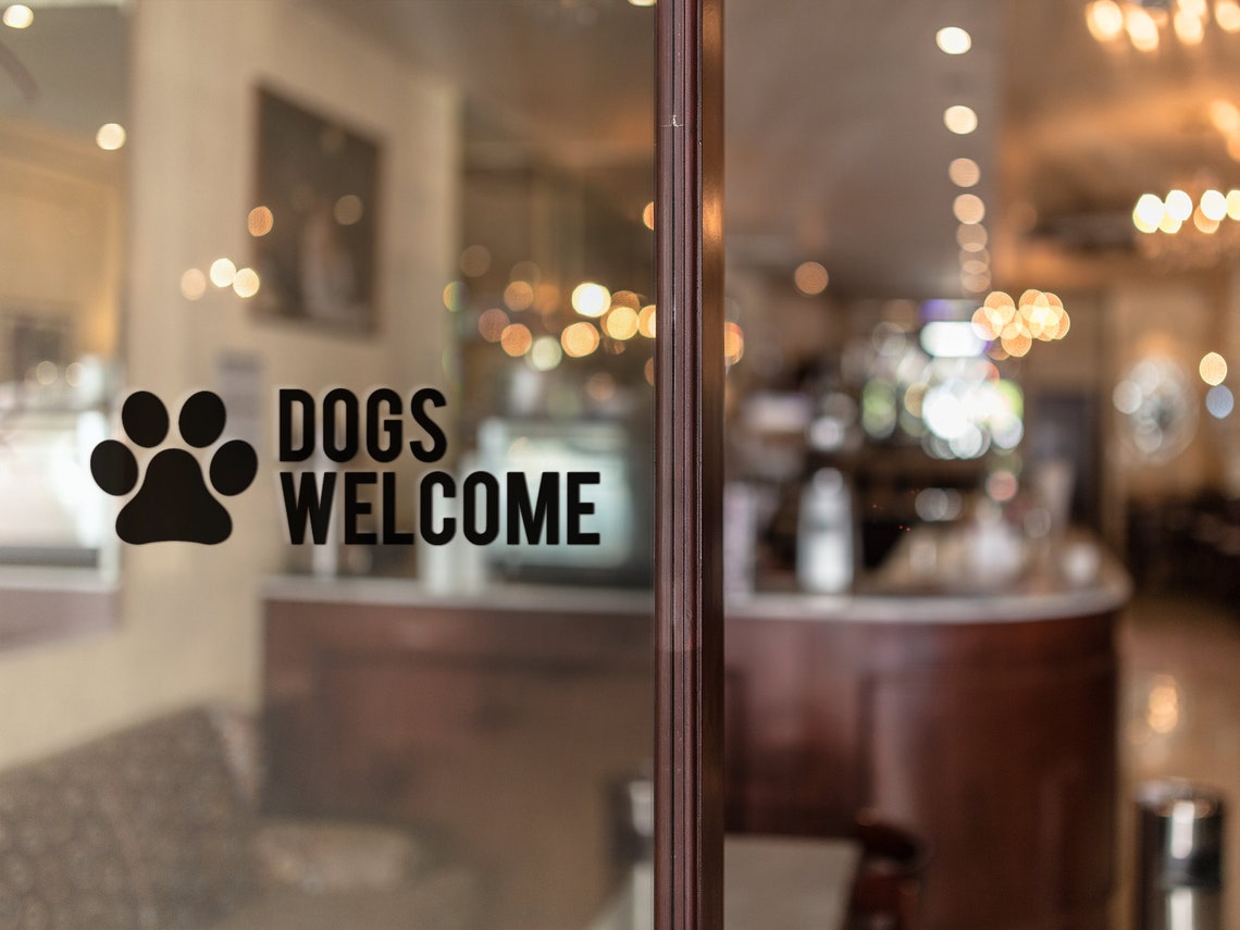 Dogs Welcome Vinyl Decal – Pet Friendly Business Door Sticker – Cafe ...