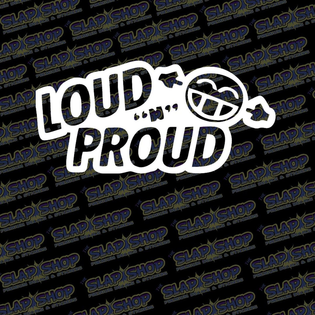 Loud and Proud Vinyl Decal | Car, Laptop & Tumbler Sticker - Etsy