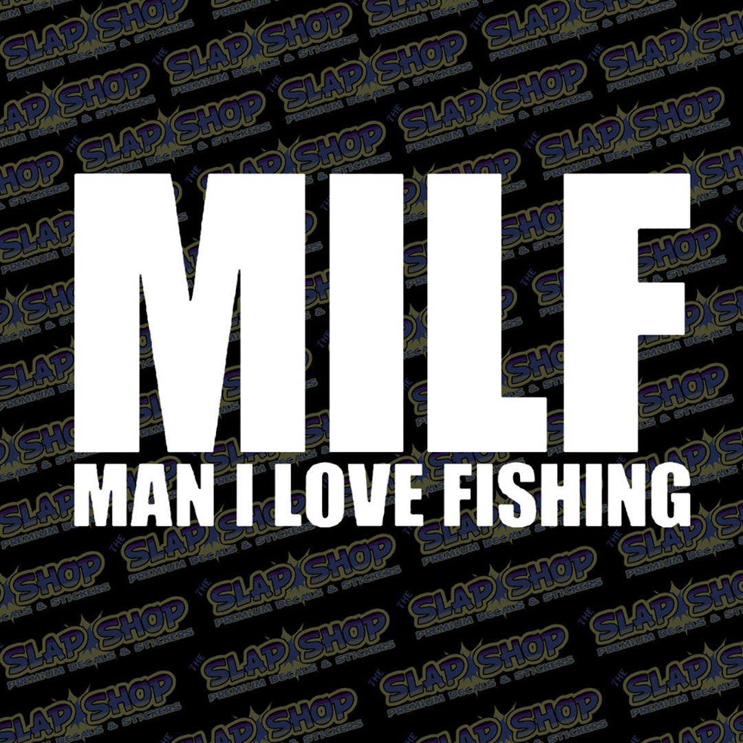 Man I Love Fishing Funny Vinyl Decal - Stickers - Click to Explore ...