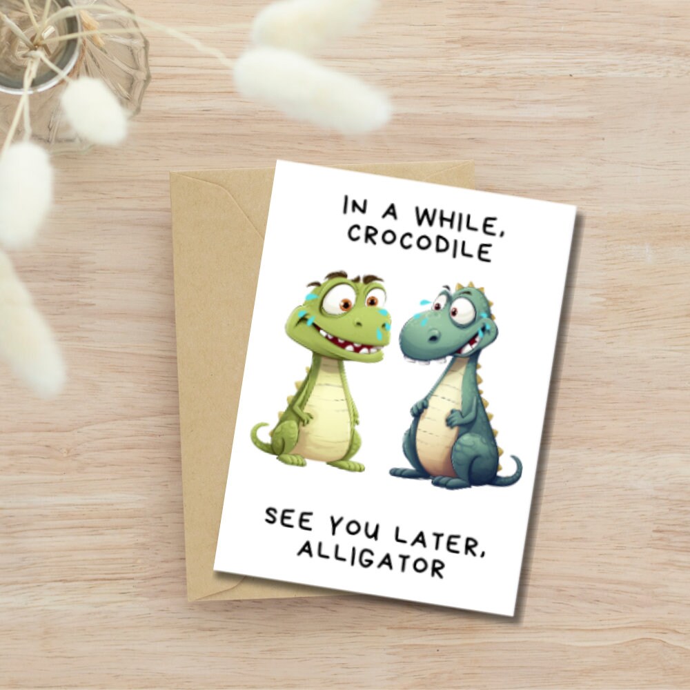Goodbye Farewell Card - Printable Card, See You Later Alligator, in a ...