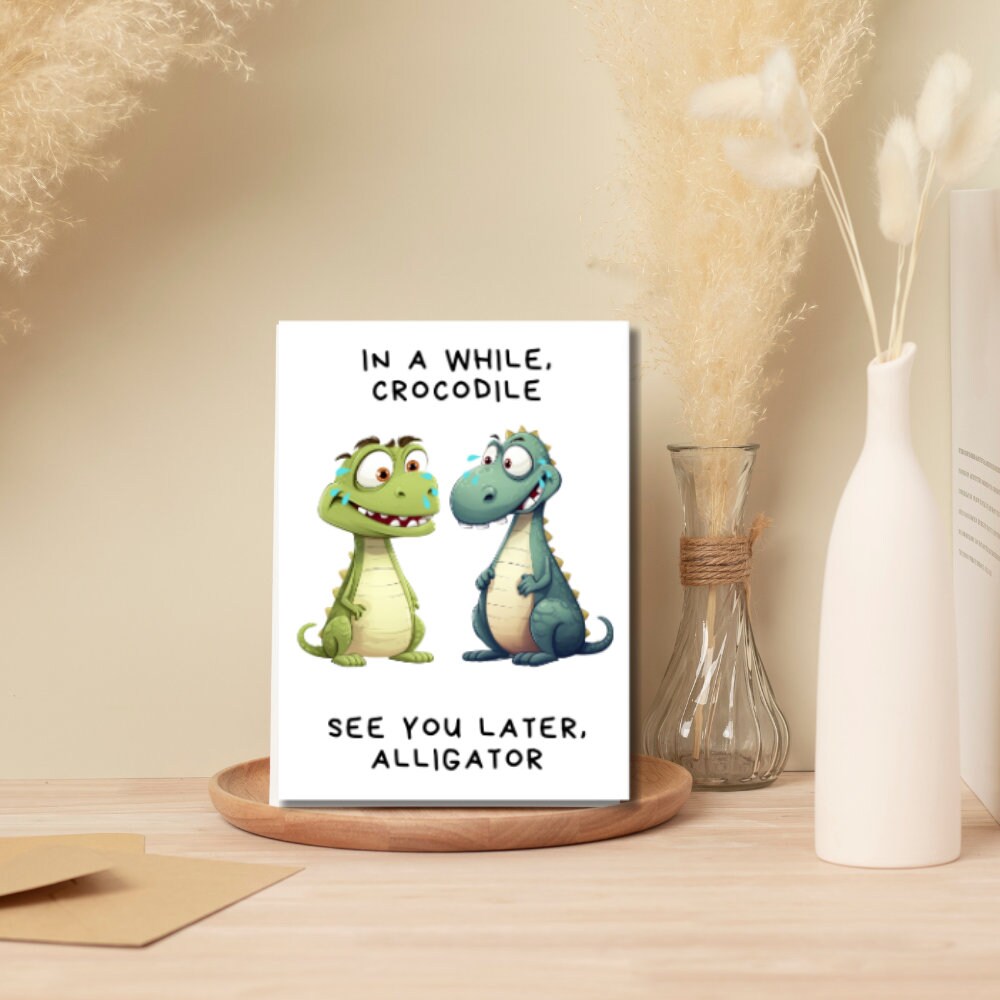Goodbye Farewell Card - Printable Card, See You Later Alligator, in a ...