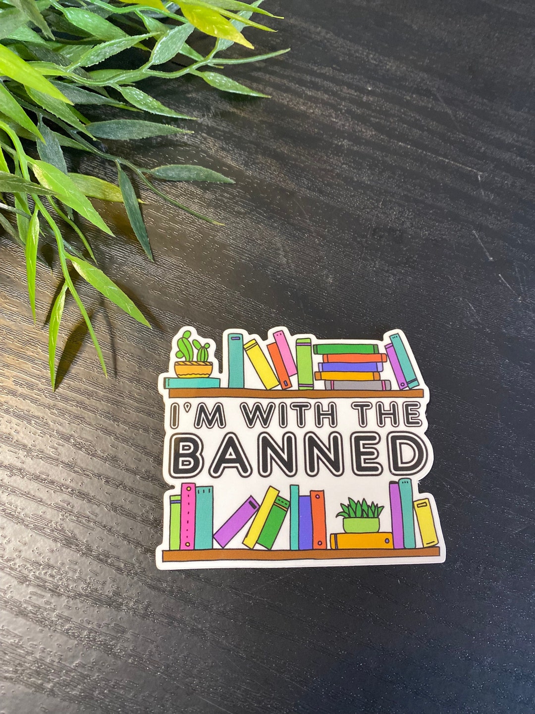 Im With the Banned Vinyl Sticker - Etsy