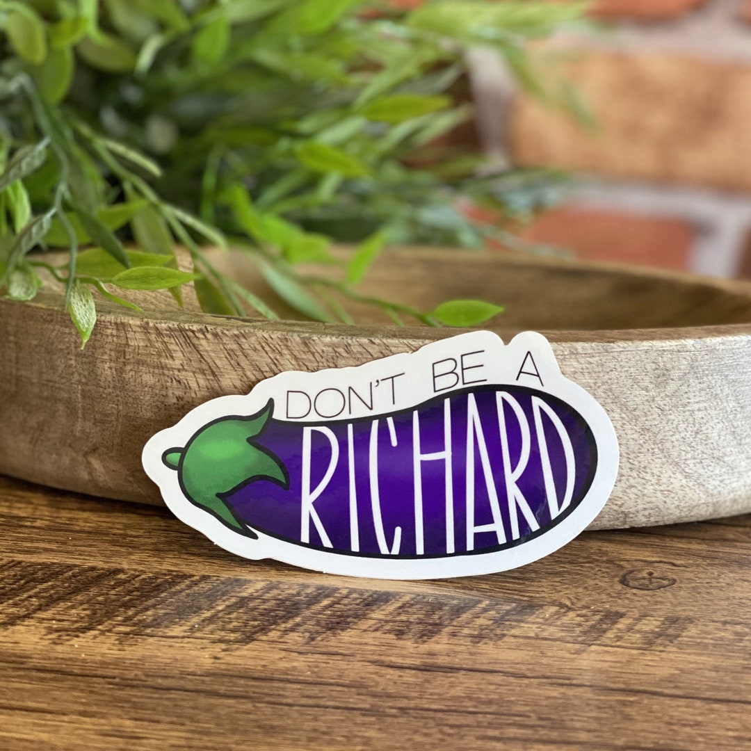 Dont Be A Richard Sticker - Etsy