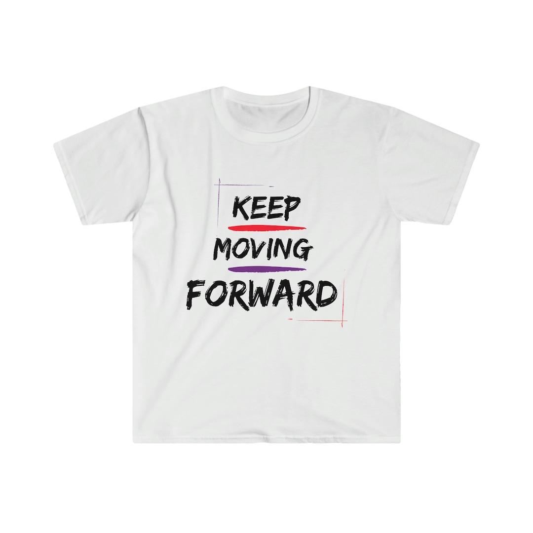 Keep Moving Forward Unisex Softstyle T-shirt - Etsy