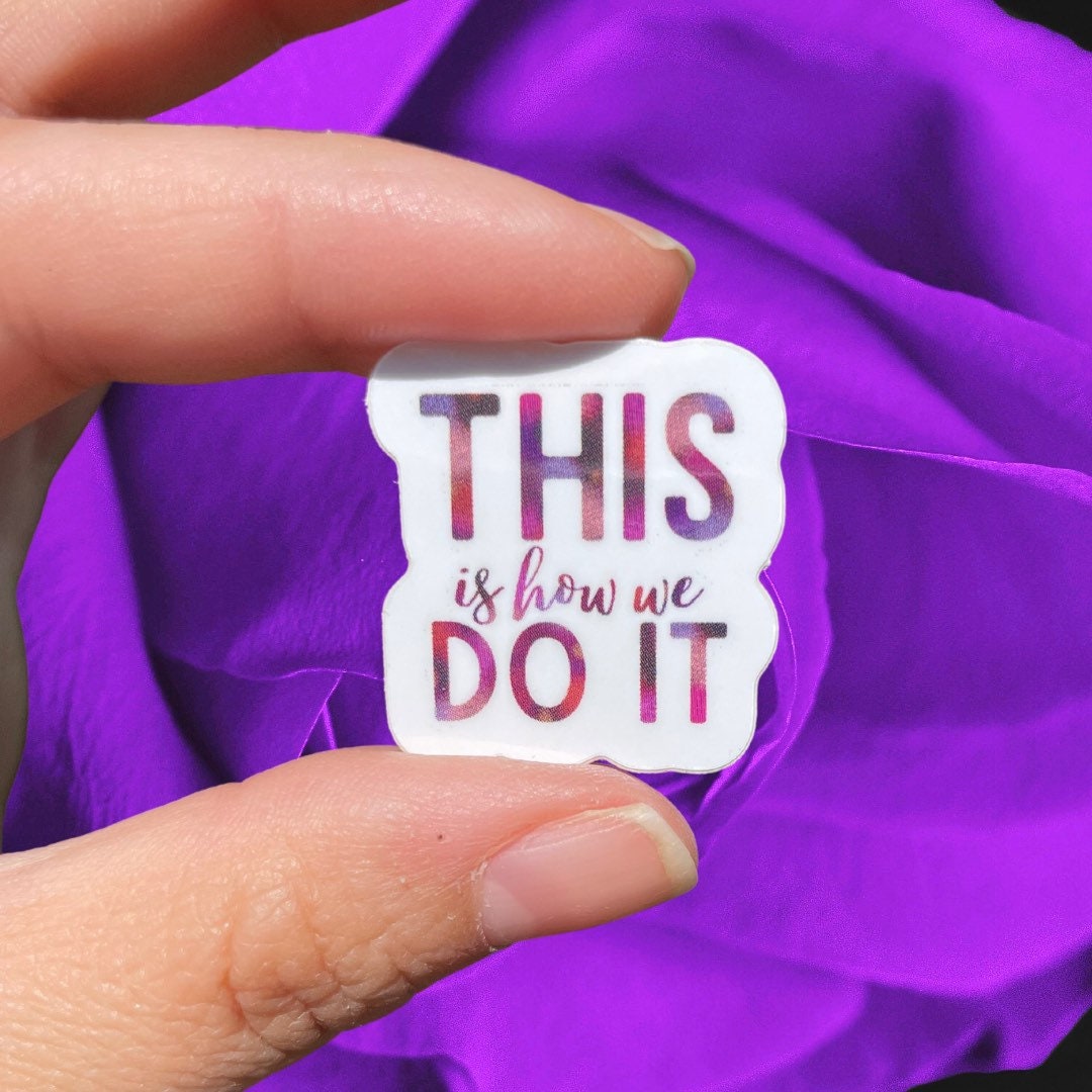 Hydro Flask Sticker This is How We Do It Inspirational Quote Stickers ...