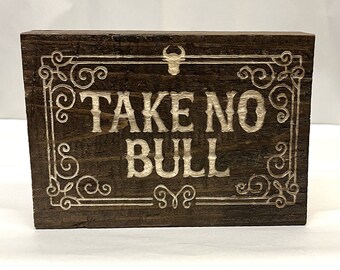 Do No Harm, but Take No Bull Engraved Live Edge Wooden Sign ...