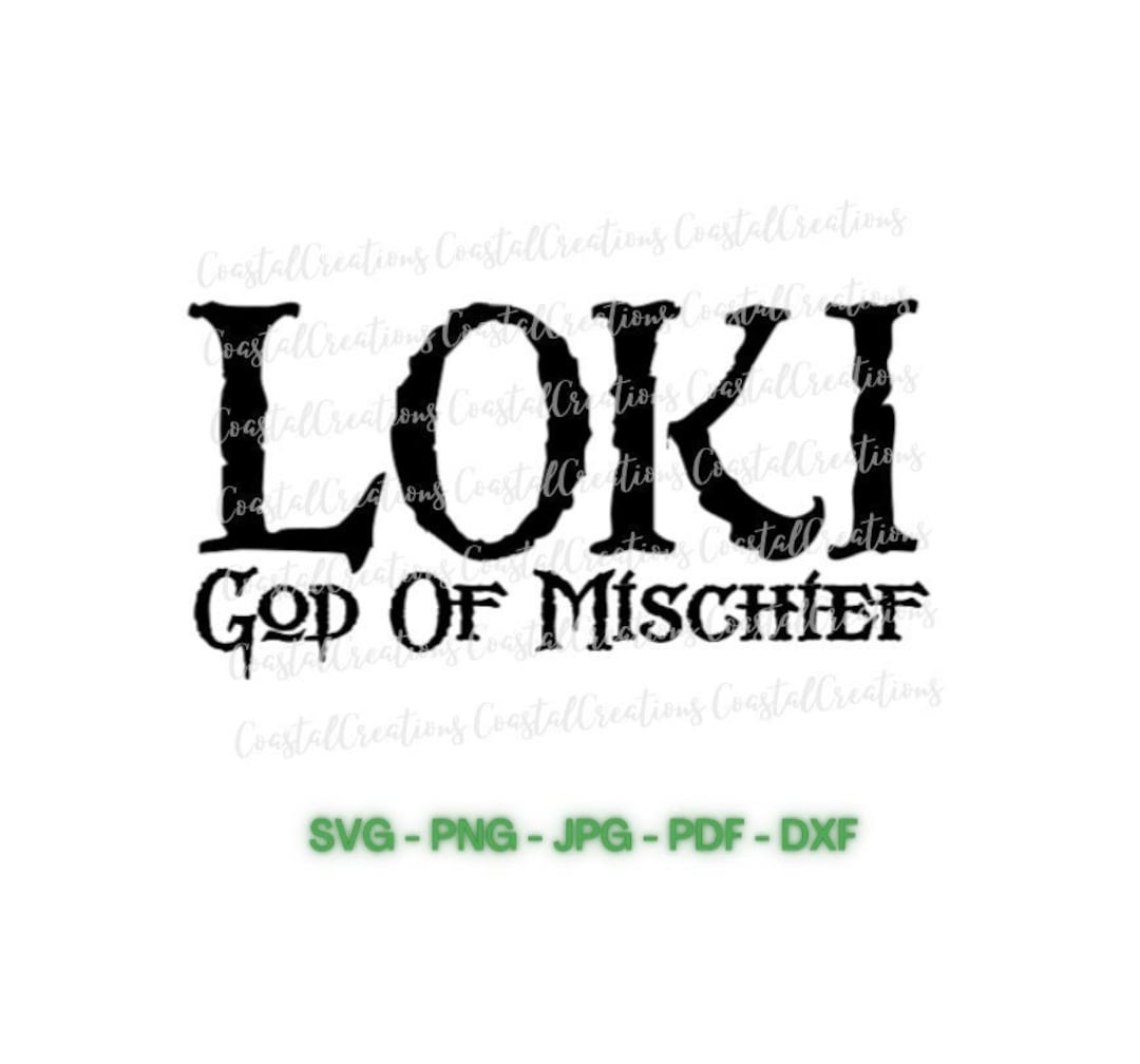 Loki God of Mischief SVG, PNG,JPG File/loki Cut File/loki Tv Series ...