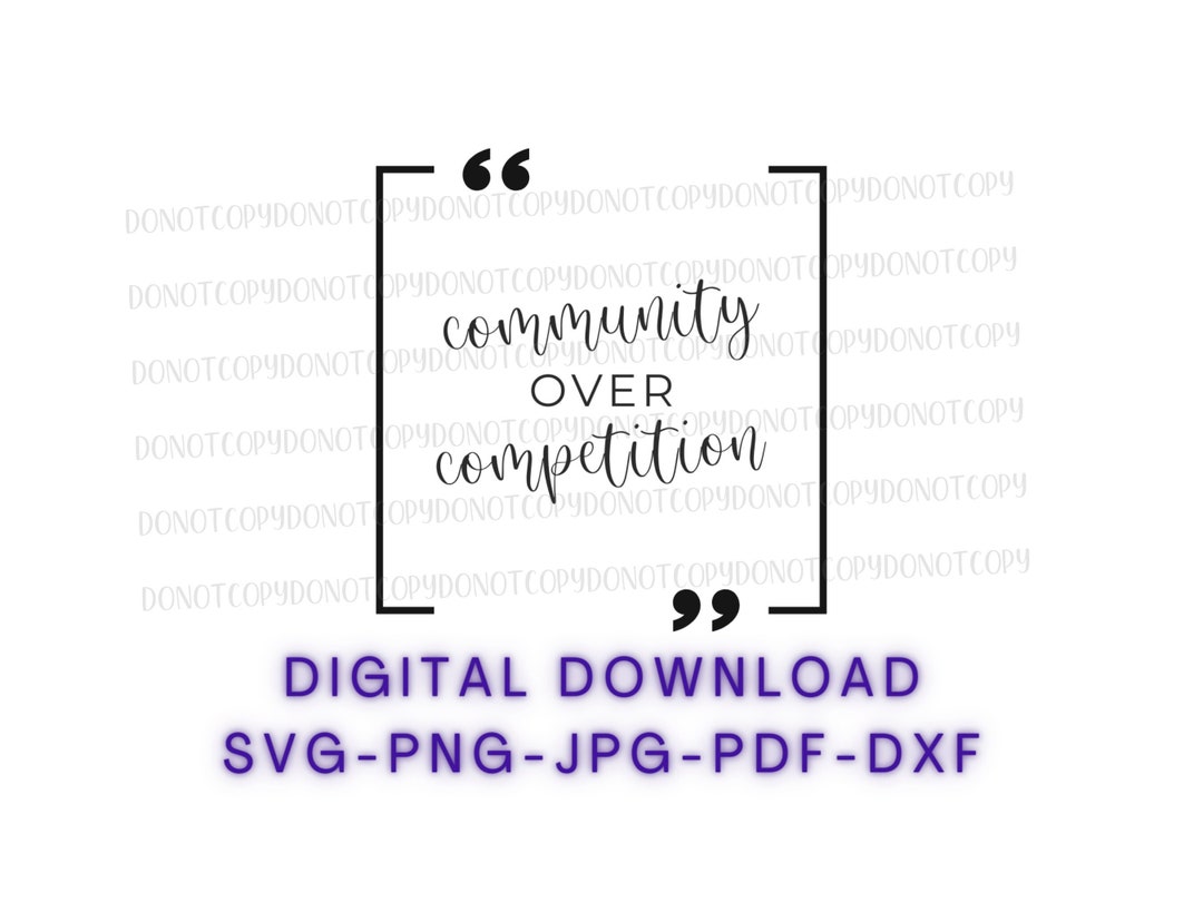 Community Over Competition SVG, PNG, JPG File/small Business Support ...