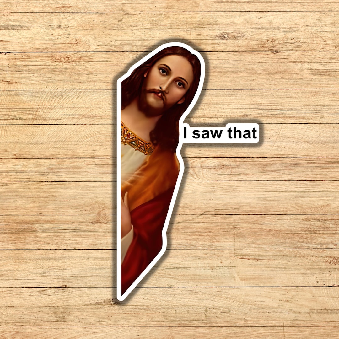 Jesus I Saw That Sticker Large Jesus Sticker Funny Jesus - Etsy
