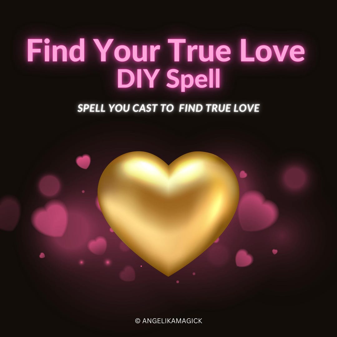 DIY Find True Love Spell - Love Spell, Find True Love - Attract Your ...
