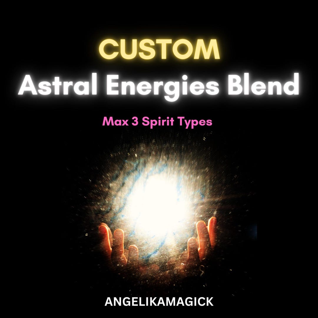 Customized Astral Energies Blend Empowerment - Max 3 Spirit Types ...