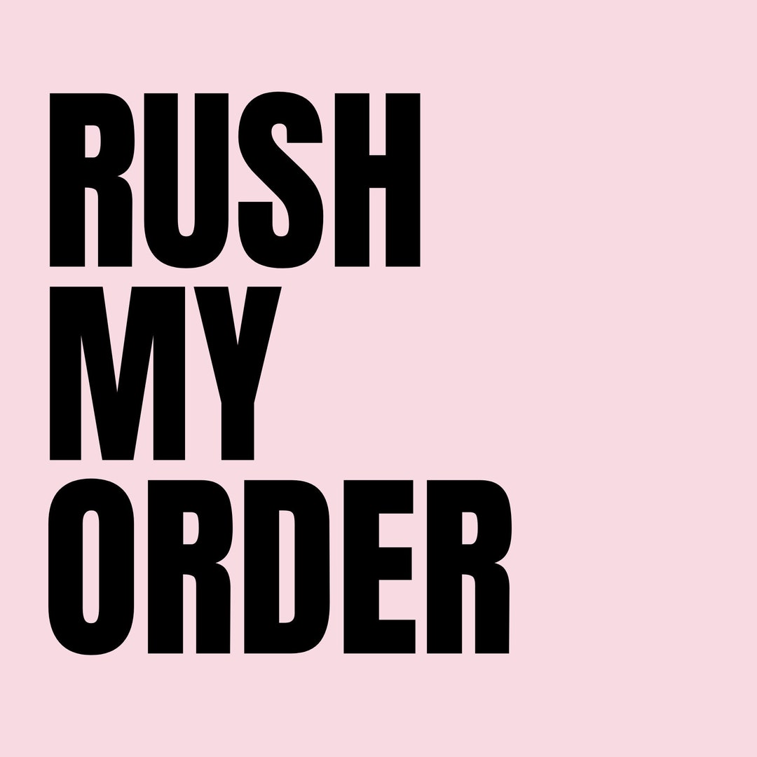 RUSH MY ORDER Fee, Add 1 to Cart for Every Item. - Etsy