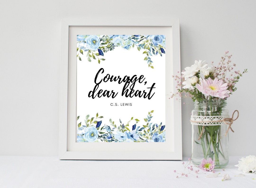 C.S. Lewis Quote "courage, Dear Heart" Instant DIGITAL DOWNLOAD ...