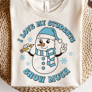 I Love My Students Snow Much Svg, Christmas Svg, Retro Snowman Png ...