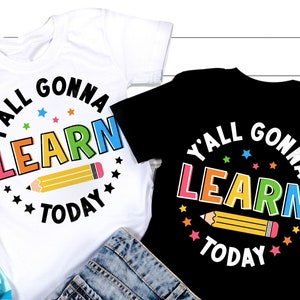 Y'all Gonna Learn Today SVG, Teacher SVG, Teaching PNG, Teacher ...