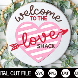 Welcome to the Love Shack SVG, Valentines Day Door Hanger SVG, Heart ...