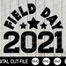 Field Day Svg Field Day School Svg Teacher 2021 Svg School | Etsy