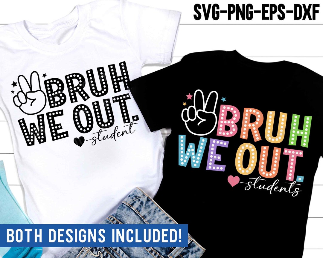 Bruh We Out Students SVG PNG, Peace Last Day of School Svg, Bruh ...
