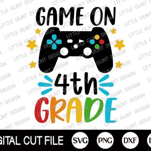 Back to School Svg, Game on 4th Grade Svg, 1st Day of School, Fourth ...