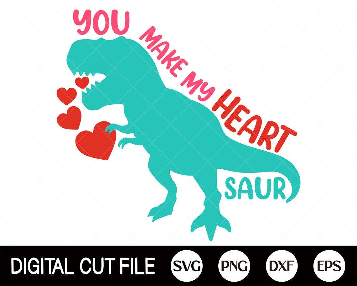 You Make My Heart Saur SVG Valentines Day Svg Dinosaur Svg | Etsy