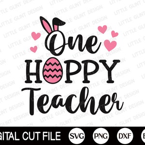 One Hoppy Teacher Svg, Teacher Easter Svg, Easter Egg Svg, Easter Gift ...