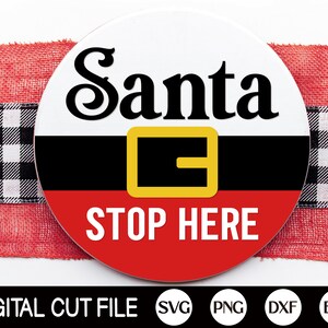 Santa Stop Here Welcome Sign SVG, Christmas Door Hanger SVG, Santa Svg ...