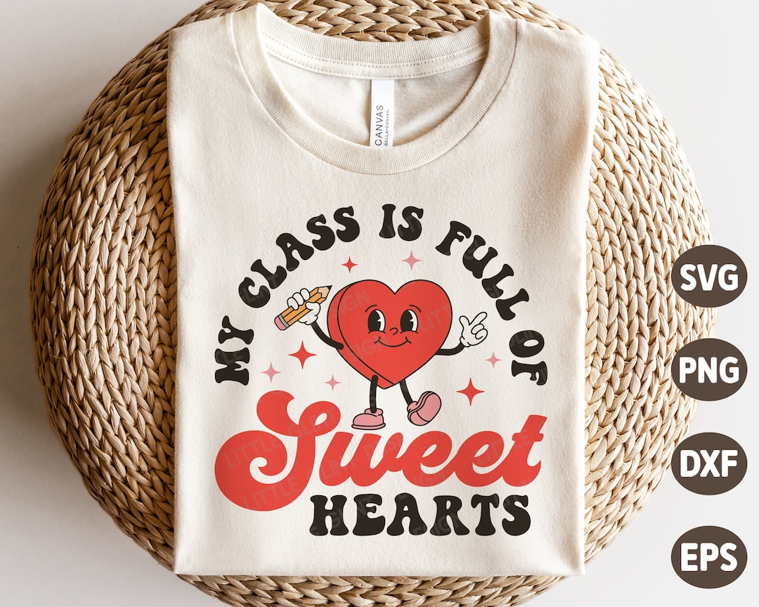 My Class is Full of Sweet Hearts SVG, Valentine Teacher SVG, Retro ...