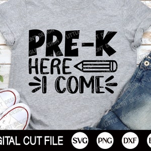 Pre-k Here I Come Svg, PRE-K Shirt, Last Day of School Svg, Back to ...