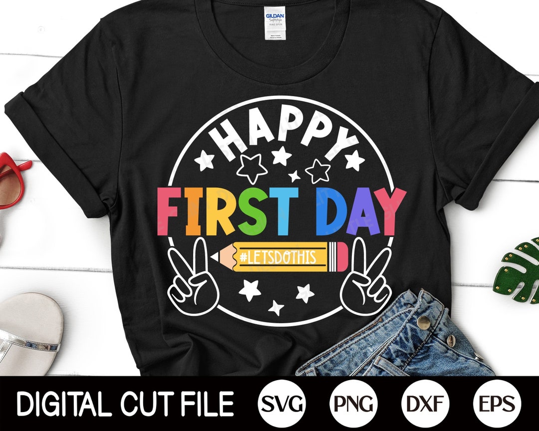 Happy First Day Svg, Back to School Svg, 1st Day of School, Back to ...